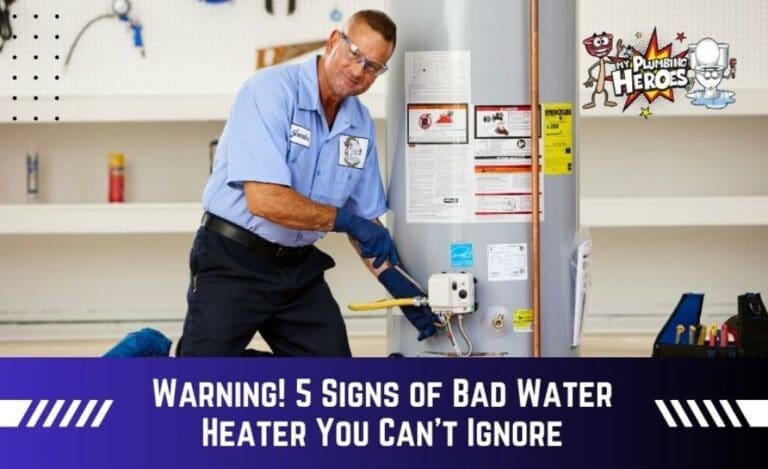 Warning! Top 5 Signs of Bad Water Heater - Act Now